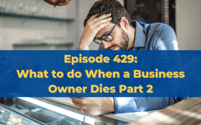 Episode 429: What to do When a Business Owner Dies | Houston Business ...